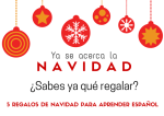 5 regalos de Navidad para aprender español – El español de la calle